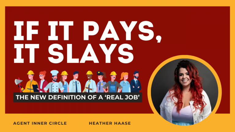 If It Pays, It Slays: The New Definition of a ‘Real Job’ - Agent Inner Circle