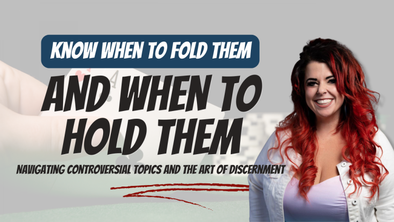 Know When to Fold Them and When to Hold Them: Navigating Controversial Topics and the Art of ...